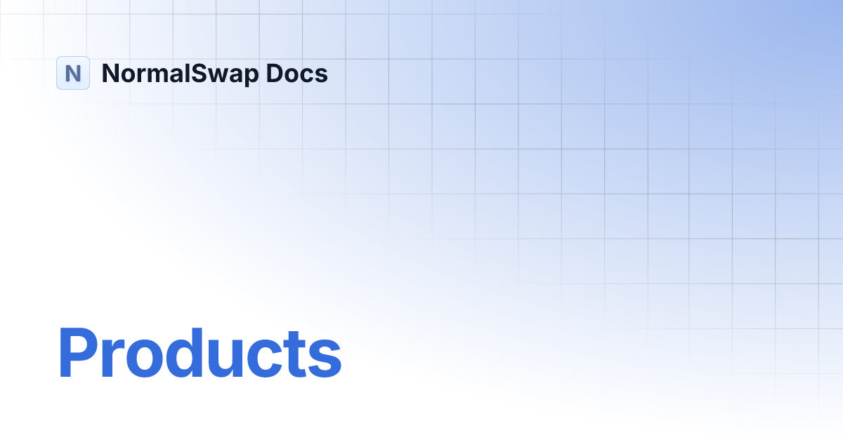 Products | NormalSwap Docs